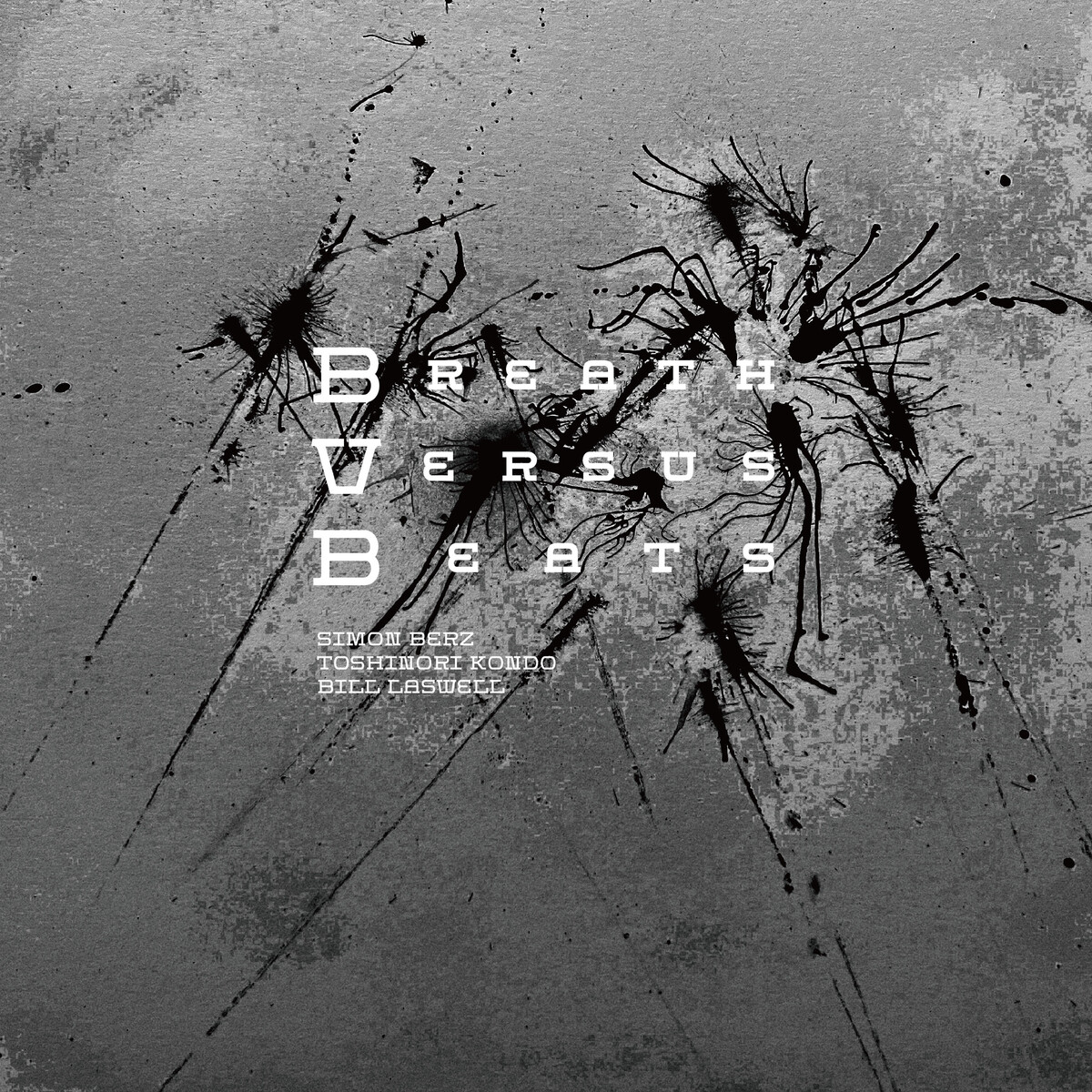 Breath Versus Beats by Simon Berz, Toshinori Kondo & Bill Laswell ...