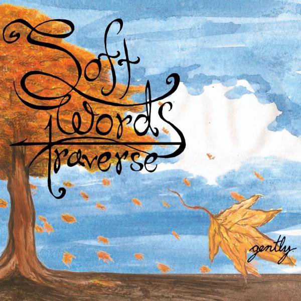 Gently by Soft Words Traverse (Album, Post-Rock): Reviews, Ratings ...