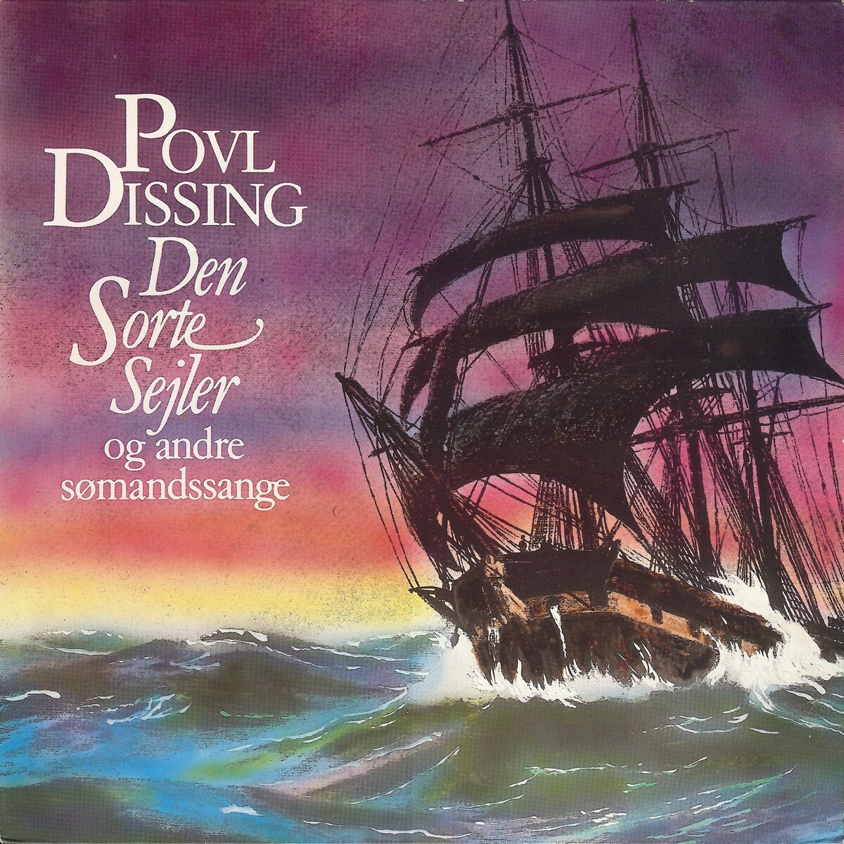 Den Sorte Sejler og andre sømandssange by Povl Dissing (Album, Sea ...