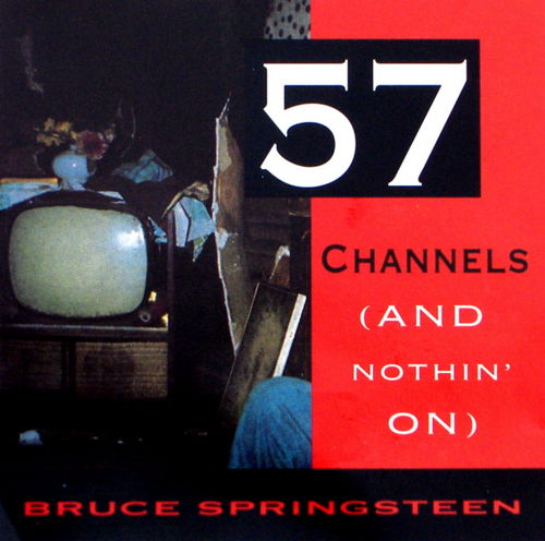 57 Channels (And Nothin' On) by Bruce Springsteen (Single; Columbia ...