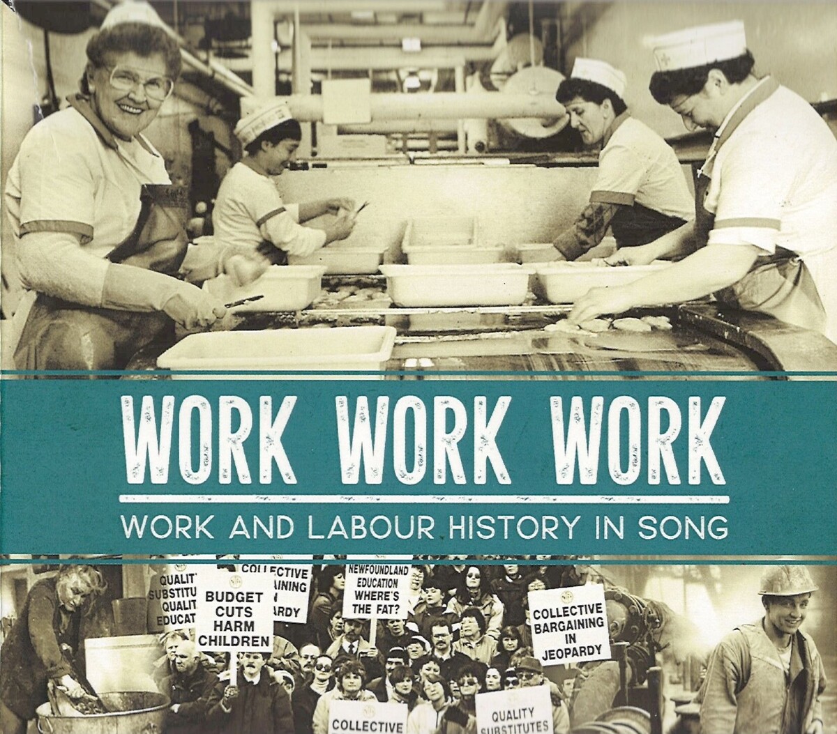 Work Work Work: Work and Labour History in Song by Various Artists ...