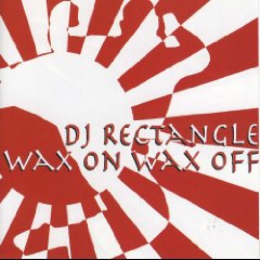 Wax On Wax Off by DJ Rectangle (DJ Mix): Reviews, Ratings, Credits ...