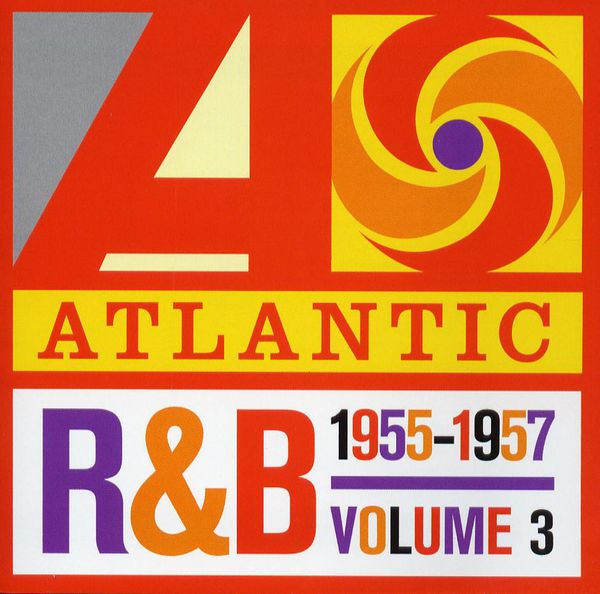 Atlantic R&B 1947-1974 - Vol 3: 1955-1957 by Various Artists (Compilation; Warner Platinum; 8122 ...