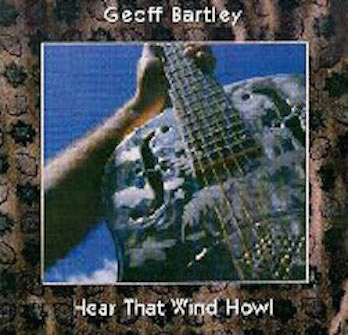 Hear That Wind Howl by Geoff Bartley (Album): Reviews, Ratings, Credits ...