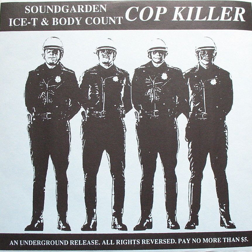 Cop Killer by Soundgarden / Ice-T & Body Count (Bootleg): Reviews ...