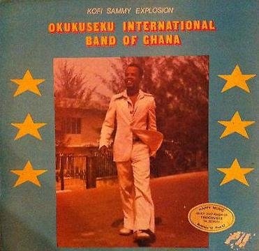 Kofi Sammy Explosion by Okukuseku International Band of Ghana (Album ...