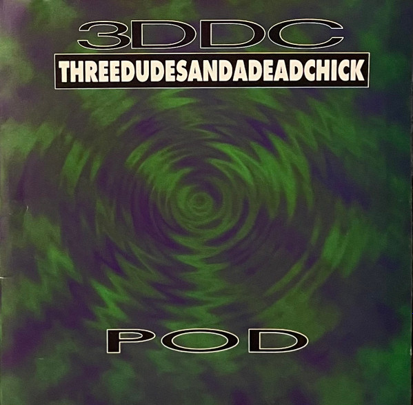 Pod by 3 Dudes and a Dead Chick (Album): Reviews, Ratings, Credits ...