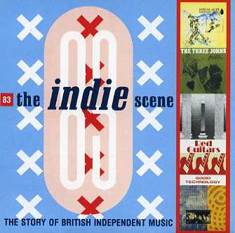 The Indie Scene 1983: The Story of British Independent Music by Various ...