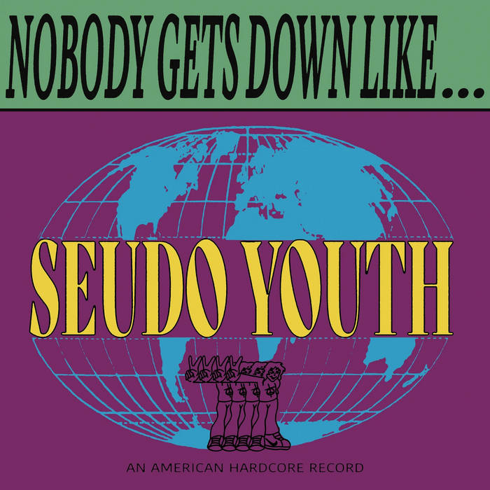 Nobody Gets Down Like... Seudo Youth by Seudo Youth (Album, Hardcore ...