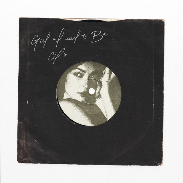 Girl I Used to Be by CIL (Single): Reviews, Ratings, Credits, Song list ...