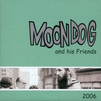 Moondog and His Friends 2006 by Moondog (Album; Moondog's Corner; MOCO ...