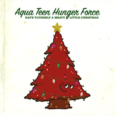 Have Yourself a Meaty Little Christmas by Aqua Teen Hunger Force (Album ...