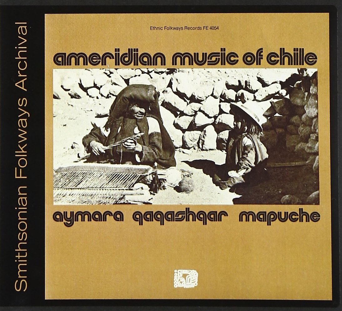 Ameridian Music of Chile: Aymara, Qaqashqar, Mapuche by Various Artists ... Ameridian Music of Chile: Aymara, Qaqashqar, Mapuche by Various Artists ...