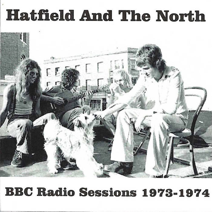 BBC Radio Sessions 1973-1974 by Hatfield and the North (Bootleg ...