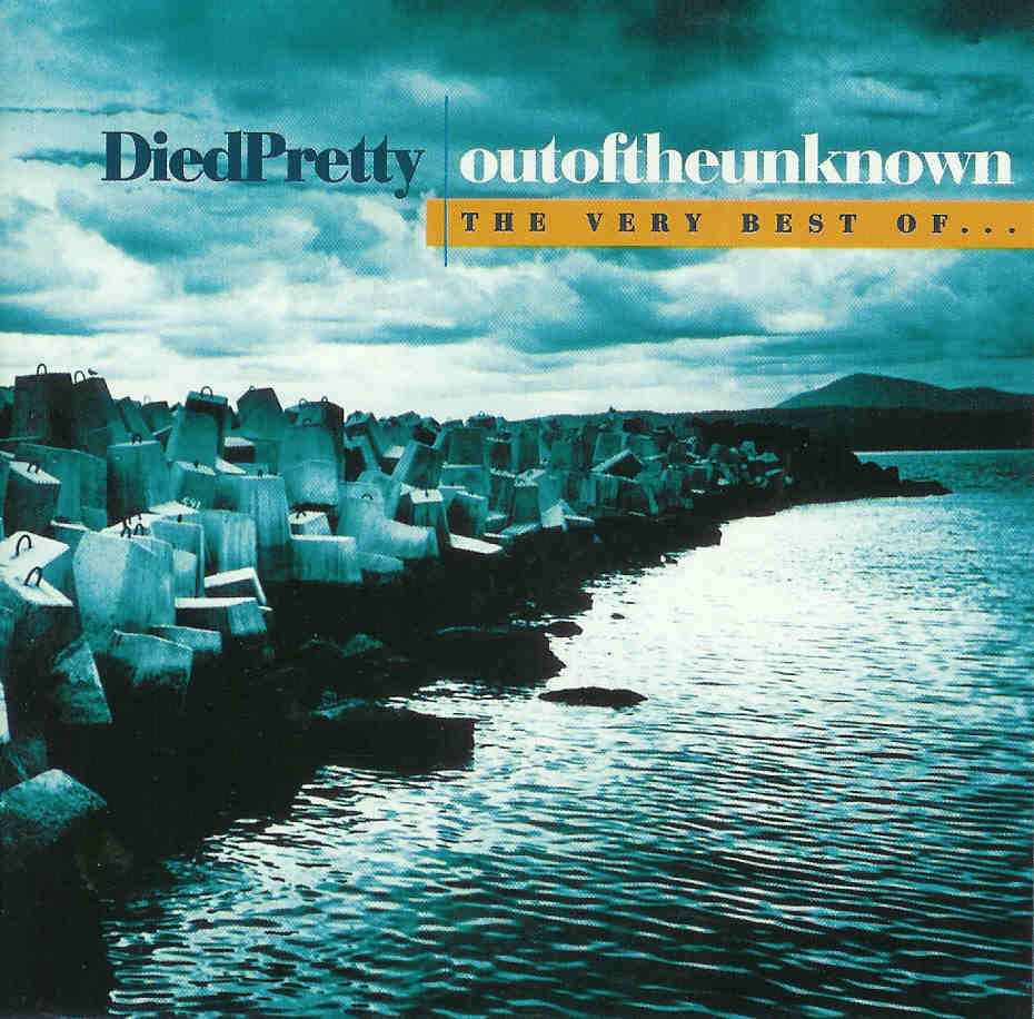 Outoftheunknown: The Very Best Of... by Died Pretty (Compilation, Indie ...