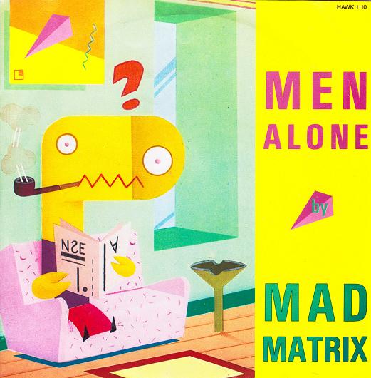Men Alone by Mad Matrix (Single, Synthpop): Reviews, Ratings, Credits ...