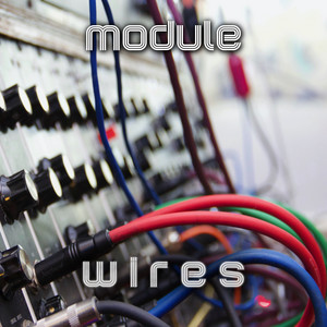 Wires by Module (Album): Reviews, Ratings, Credits, Song list - Rate ...