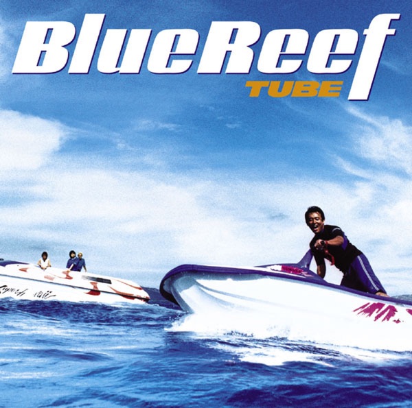 Blue Reef by TUBE (Album): Reviews, Ratings, Credits, Song list - Rate ...