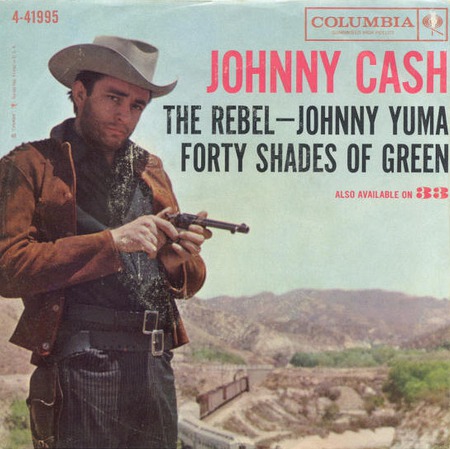 The Rebel - Johnny Yuma / Forty Shades of Green by Johnny Cash (Single ...