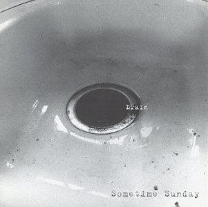 Drain by Sometime Sunday (Album, Grunge): Reviews, Ratings, Credits ...