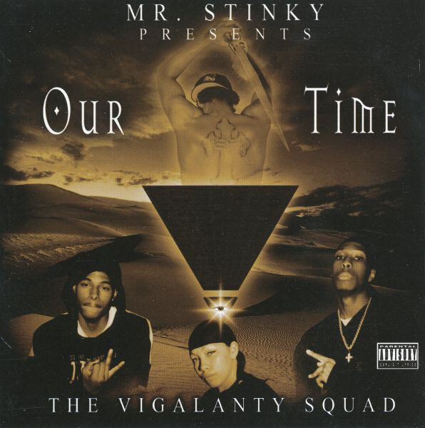 Our Time by Mr. Stinky Presents The Vigilanty Squad (Album; n/a ...