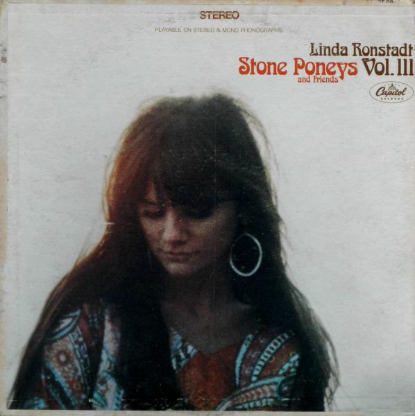 Linda Ronstadt / Stone Poneys and Friends, Vol. III by The Stone Poneys ...