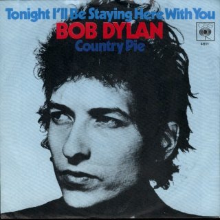 Tonight I'll Be Staying Here With You / Country Pie by Bob Dylan ...