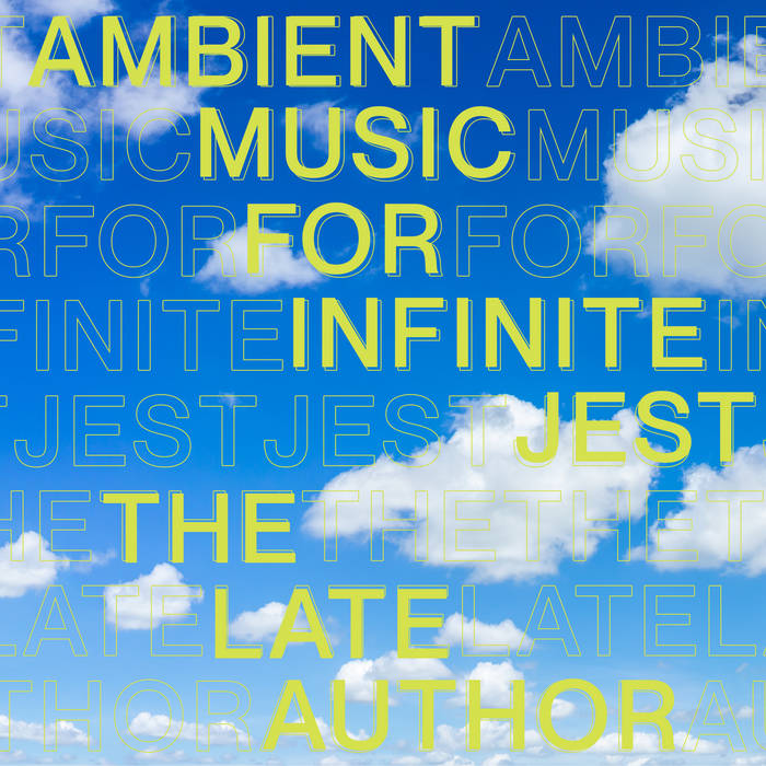 Ambient Music for Infinite Jest by The Late Author (Album, Ambient ...