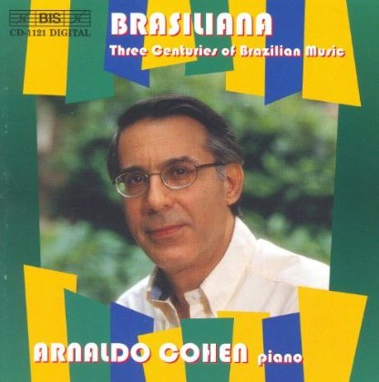 Brasiliana: Three Centuries of Brazilian Music by Arnaldo Cohen (Album ...