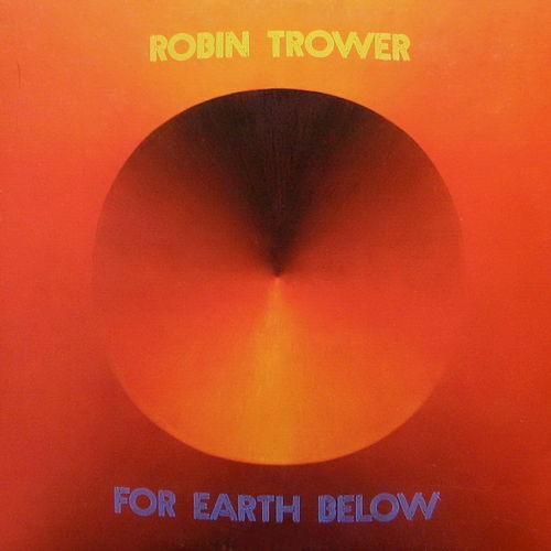 For Earth Below by Robin Trower (Album; Chrysalis; CHR 1073): Reviews ...