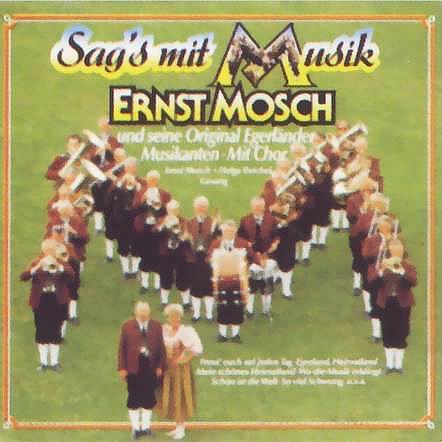 Sag's mit Musik by Ernst Mosch und seine Original Egerländer Musikanten ...