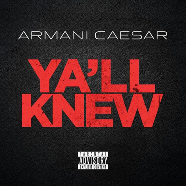 Ya'll Knew by Armani Caesar (Single): Reviews, Ratings, Credits, Song ...