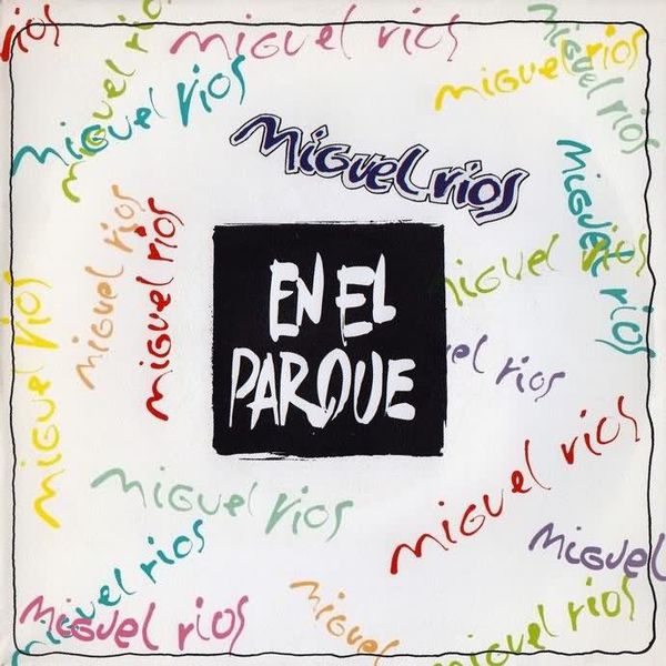 En el parque by Miguel Ríos (Single, Adult Contemporary): Reviews ...
