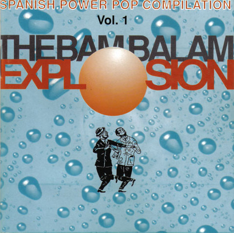 The Bam Balam Explosion, Vol. 1: Spanish Power Pop Compilation by ...