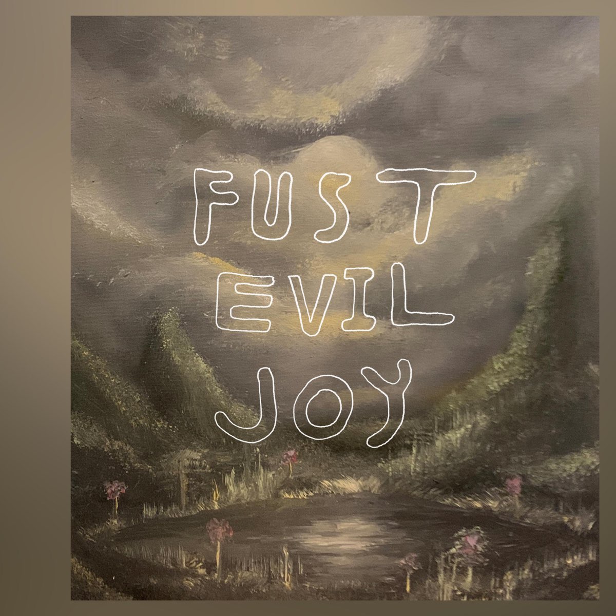 Evil Joy by Fust (Album): Reviews, Ratings, Credits, Song list - Rate ...