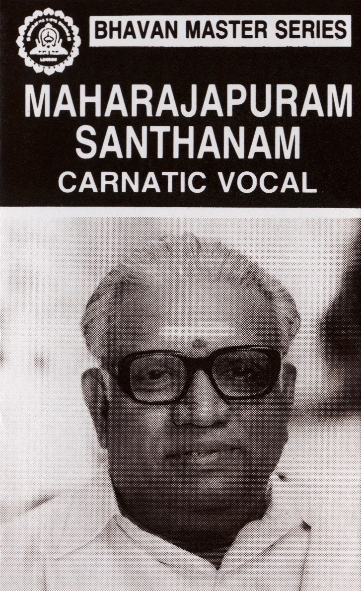 Bhavan Master Series: Carnatic Vocal by Maharajapuram Santhanam (Album; BMS2): Reviews, Ratings ...