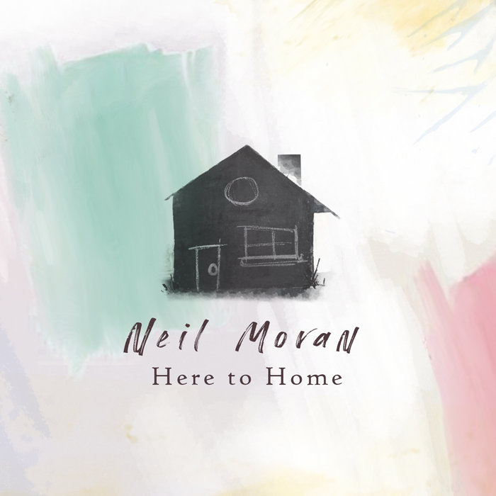 Here to Home by Neil Moran (EP): Reviews, Ratings, Credits, Song list ...