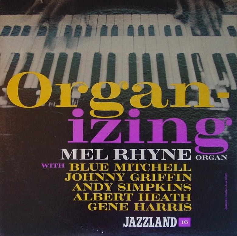 Organ-Izing by Mel Rhyne (Album, Jazz): Reviews, Ratings, Credits, Song ...