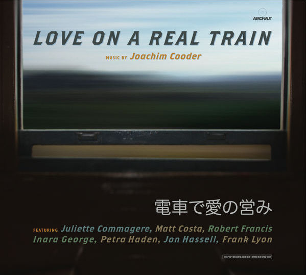 Love on a Real Train by Joachim Cooder (Album, Singer-Songwriter ...