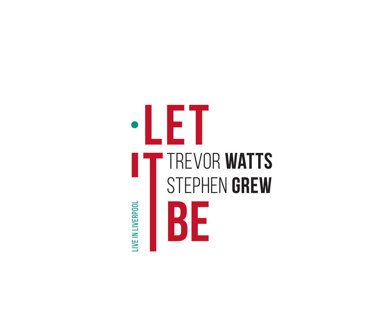 Let It Be (Live in Liverpool) by Trevor Watts & Stephen Grew (Album ...
