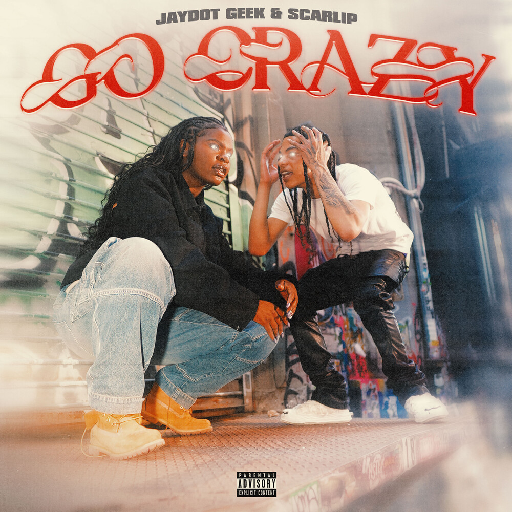 Go Crazy by JayDot Geek & ScarLip (Single): Reviews, Ratings, Credits ...