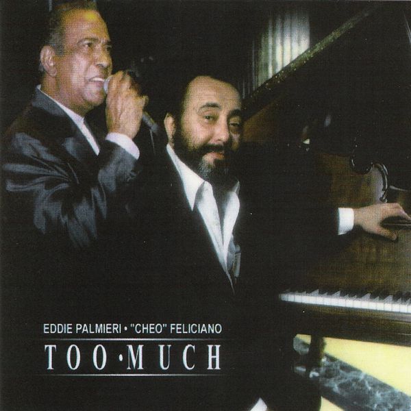 Too Much by Cheo Feliciano & Eddie Palmieri (Compilation; Vaya ...