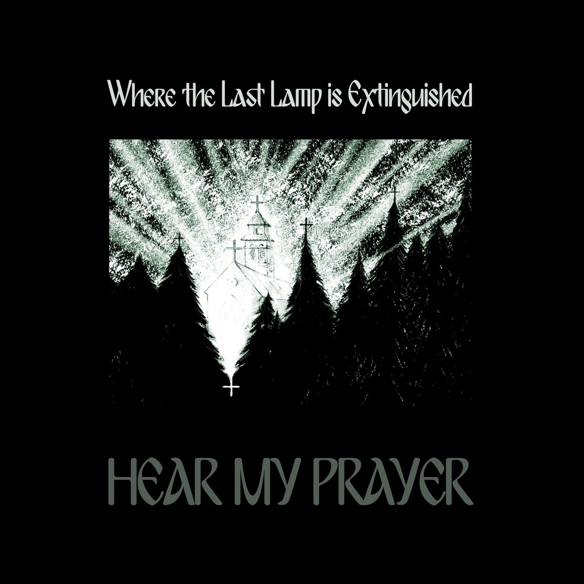 Hear My Prayer by Where the Last Lamp Is Extinguished (EP): Reviews ...