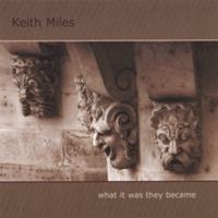 What it Was They Became by Keith Miles (Album): Reviews, Ratings ...