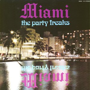 Lists with The Party Freaks by Miami (Album, Funk) - Rate Your Music