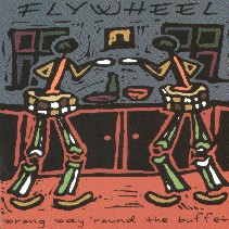 Wrong Way ‘Round the Buffet by Flywheel (Album): Reviews, Ratings ...