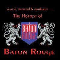 The Hottest of Baton Rouge by Baton Rouge (Compilation, Hard Rock ...