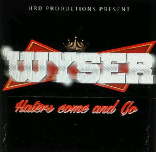 Haters Come and Go by Wyser (Album; 2016): Reviews, Ratings, Credits ...