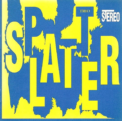 Splatter Trio by Splatter Trio (Album, Avant-Garde Jazz): Reviews ...
