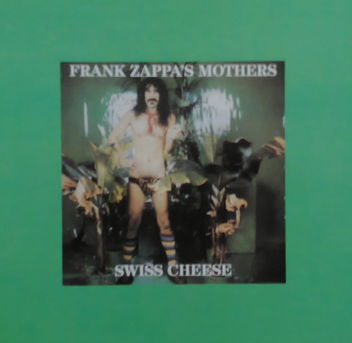 Swiss Cheese / Fire by Frank Zappa's Mothers (Bootleg; Foo-Eee Records; R1-71021): Reviews ...